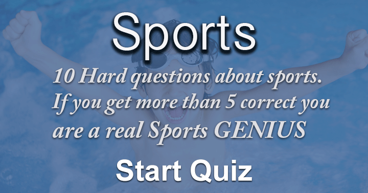 Answer 10 challenging sport questions correctly to prove your genius.