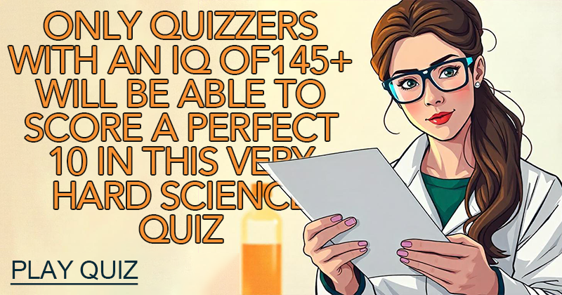 Hard Science Quiz